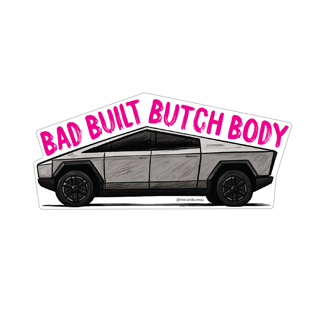 Bad Built Butch Body Cybertruck Sticker – Satire Vinyl Sticker – The ...